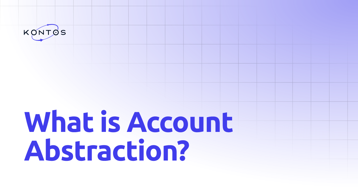 What is Account Abstraction? | Kontos